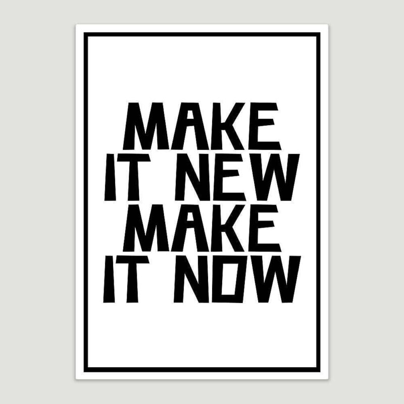 Make It New, Make It Now - Κάντο Κορνίζα